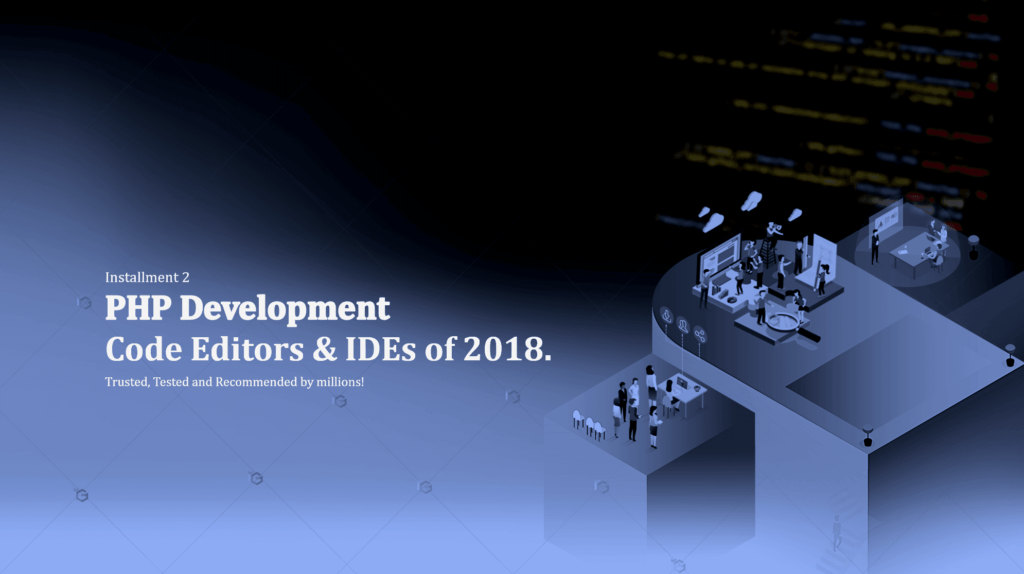 Code Editors and IDEs for PHP Development in 2018 – Part 2