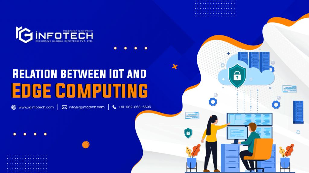 IoT and Edge Computing: Relation, Role and Similarity - RG Infotech