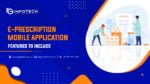 E- Prescription Software and Mobile App Development - Cost & Features